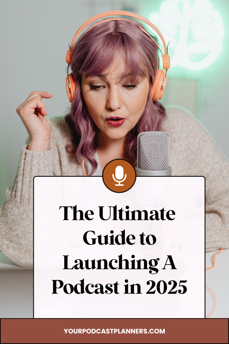 The Ultimate Guide to Starting a Podcast in 2025 - Your Podcast Planners